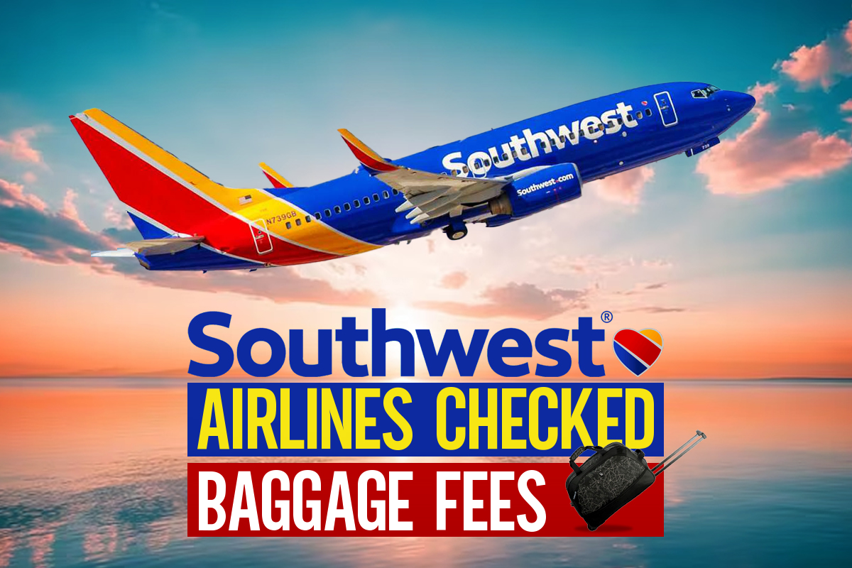 Southwest Airlines Checked Baggage Fees - Blog By CyberMart USA