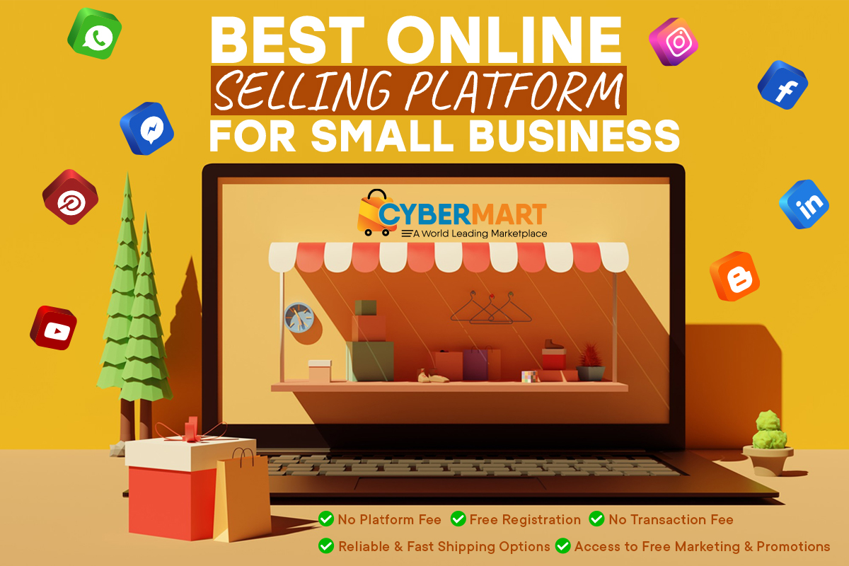 Best Online Selling Platform For Small Business - Blog By CyberMart USA